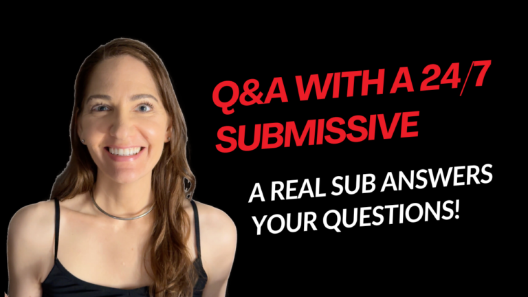 Q&A With a 24/7 Submissive - Ask Me Anything! - Dom Sub Living