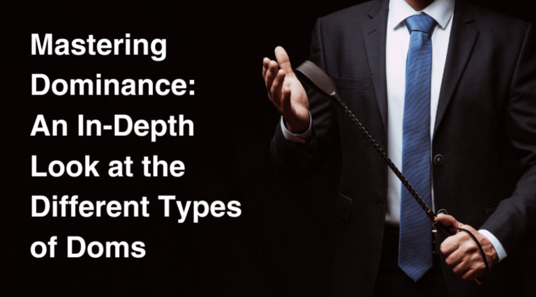 Types of Doms in BDSM: An In-Depth Look from Dom Sub Living